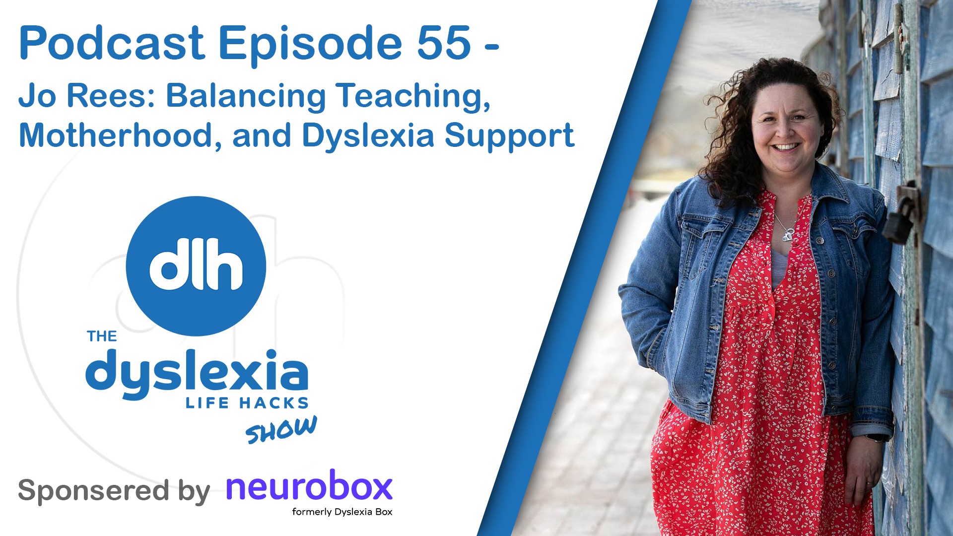 Episode 55 - Jo Rees: Juggling Teaching, Motherhood, and Dyslexia ...