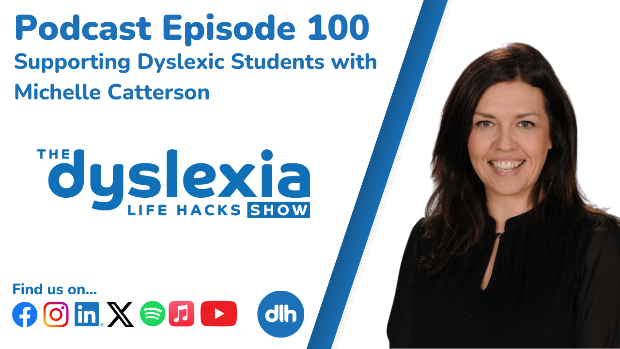Episode 100 - Supporting Dyslexic Students with Michelle Catterson ...